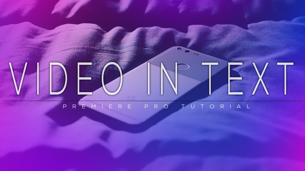 How To Place A VIDEO Inside TEXT In Adobe Premiere Pro CC Tutorial how-to-place-a-video-inside-text-in-adobe-premiere-pro-cc-tutorial