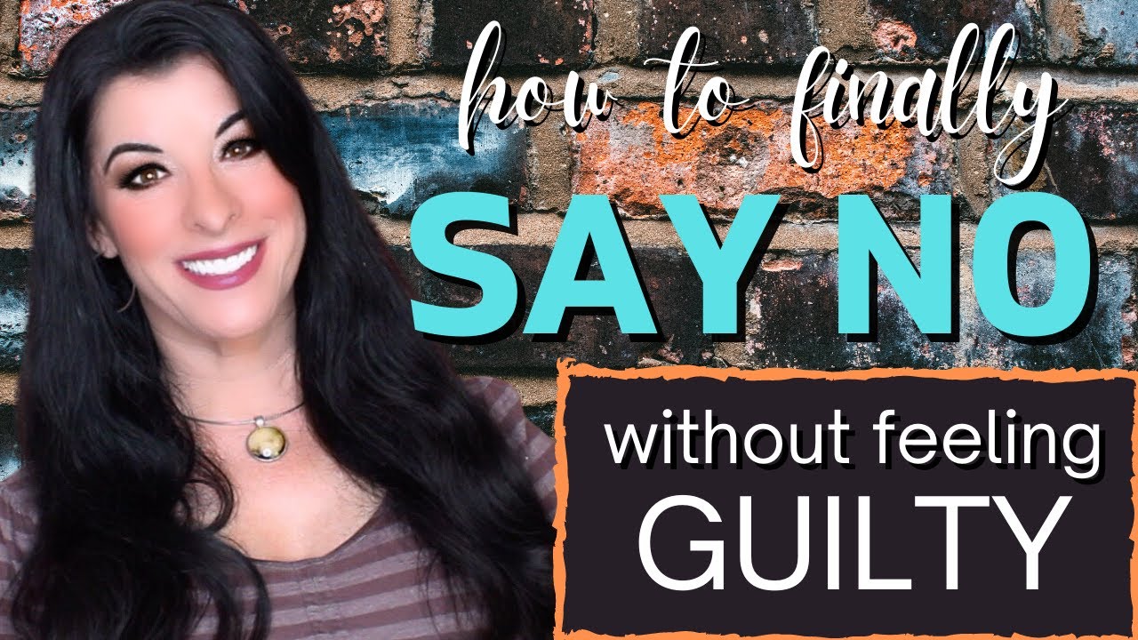 How to Say NO Without Feeling Guilty or Rude & set boundaries so people ...