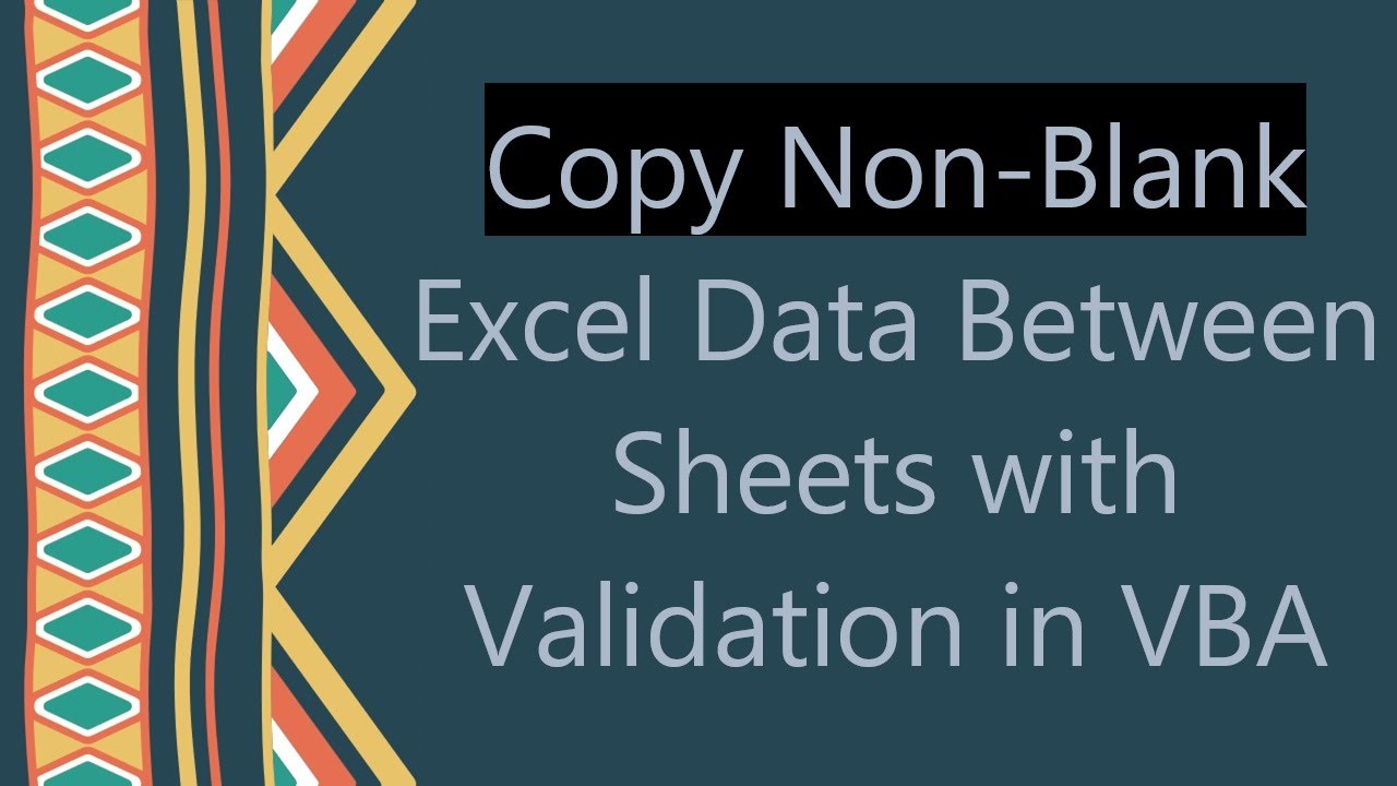 Copy Non Blank Excel Data Between Sheets With Validation In VBA YouTube Copy Non Blank Excel Data Between Sheets With Validation In VBA YouTube