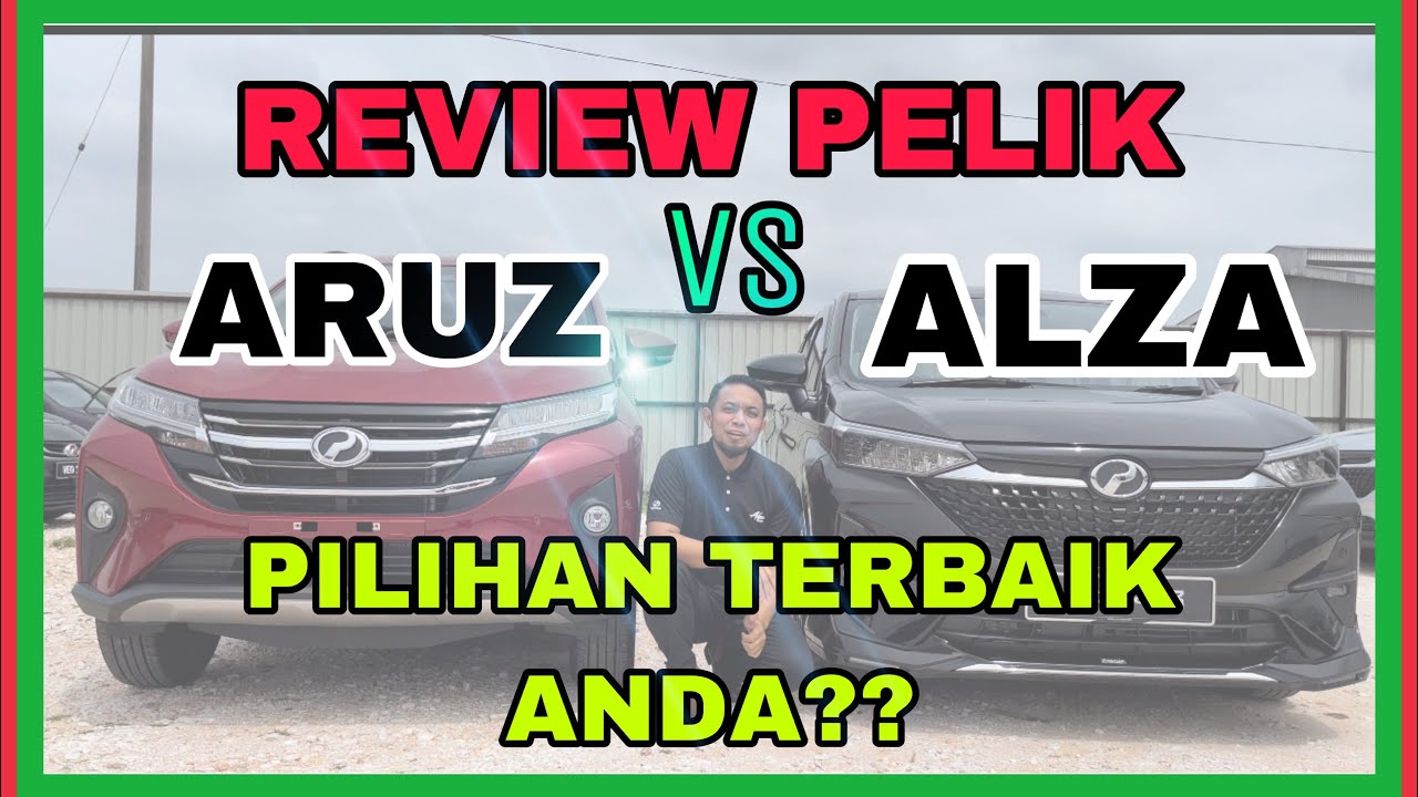 Perbezaan PERODUA ARUZ VS PERODUA ALZA BARU terpaling laku yang mana ...