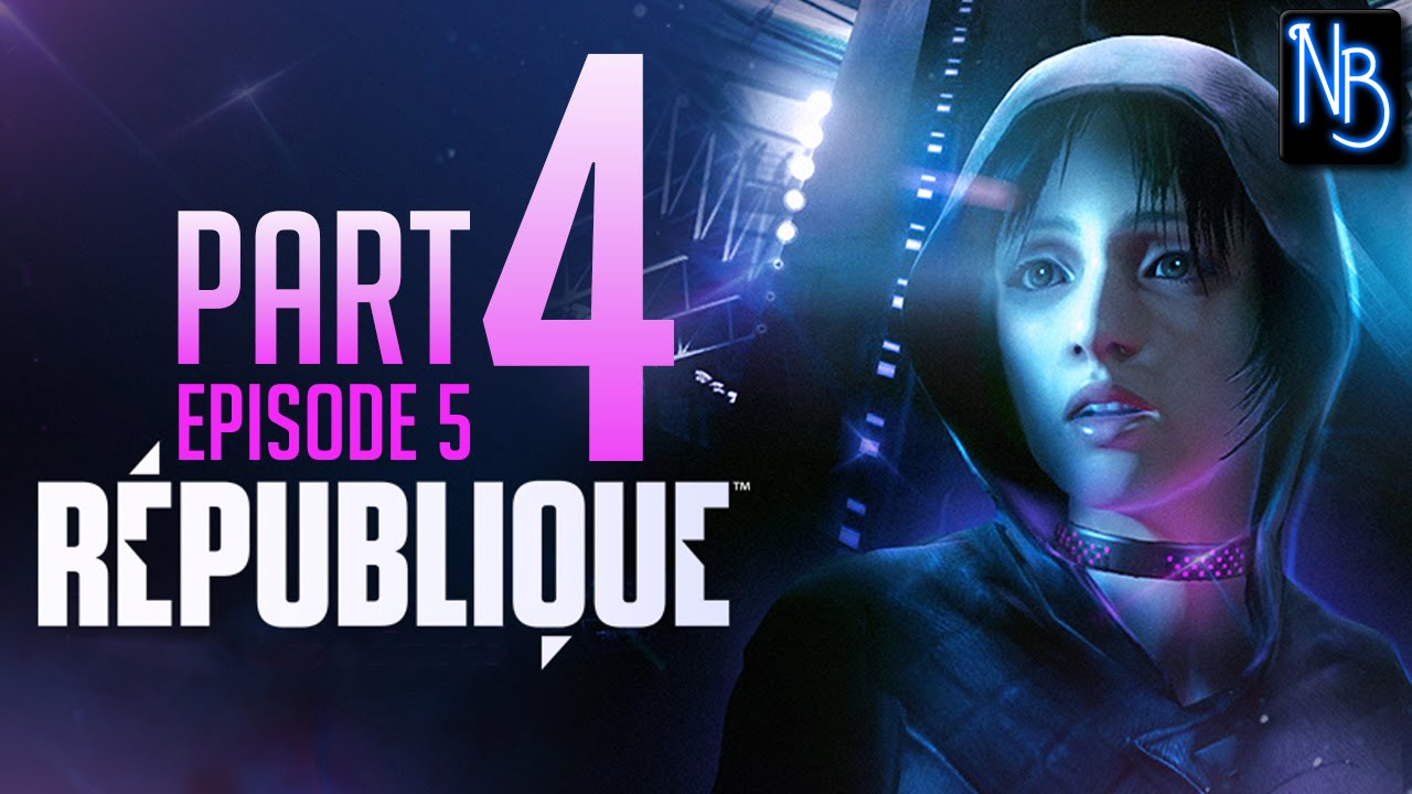 Republique Remastered (Episode 5) Walkthrough Part 4 No Commentary ...