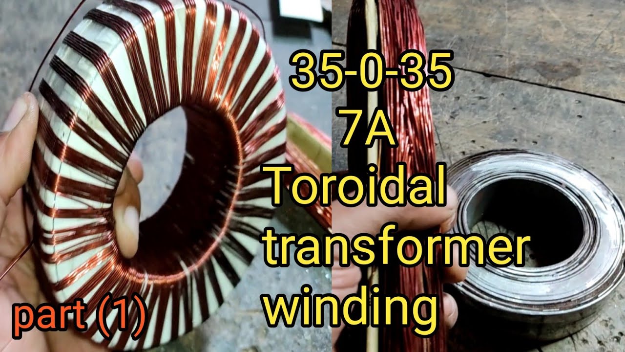 35-0-35 Toroidal transformer winding, Toroidal transformer at home, - YouTube