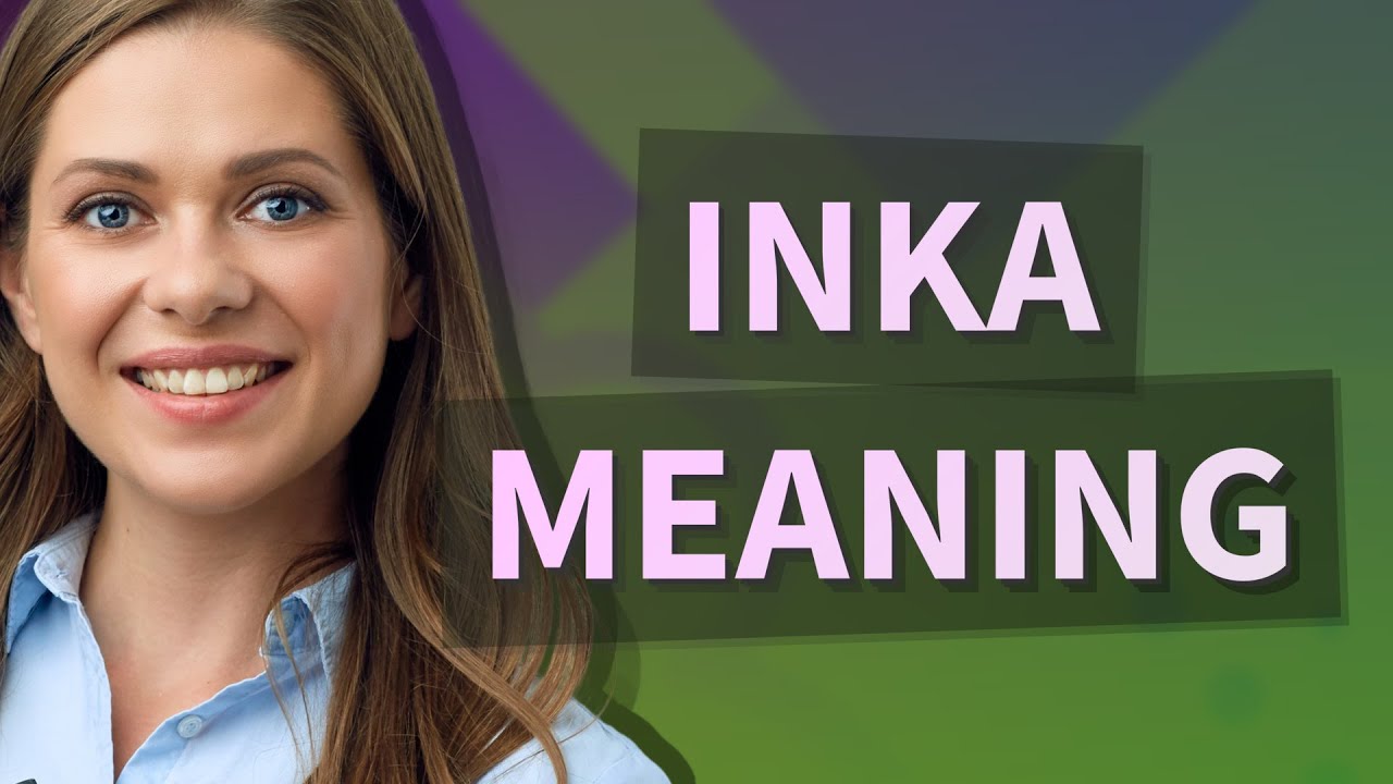 Inka | meaning of Inka - YouTube