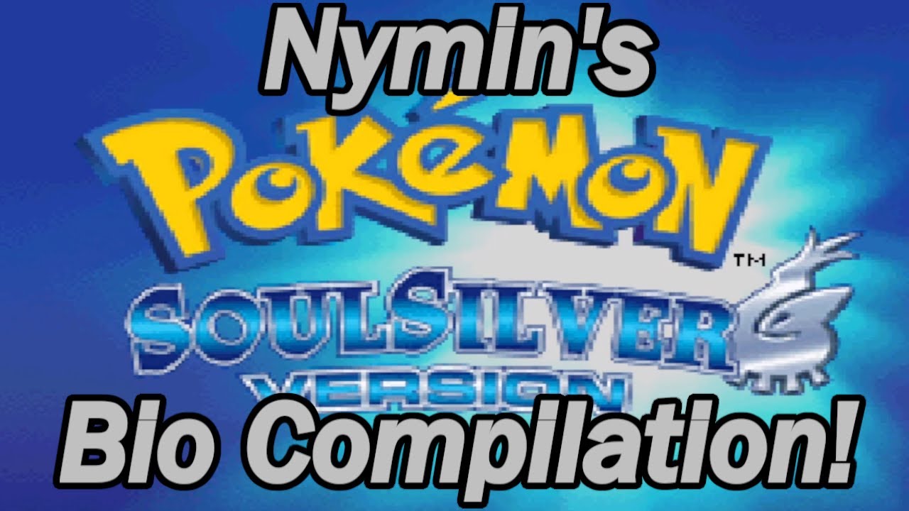 All of Nymin's Pokémon SoulSilver Bios! - YouTube