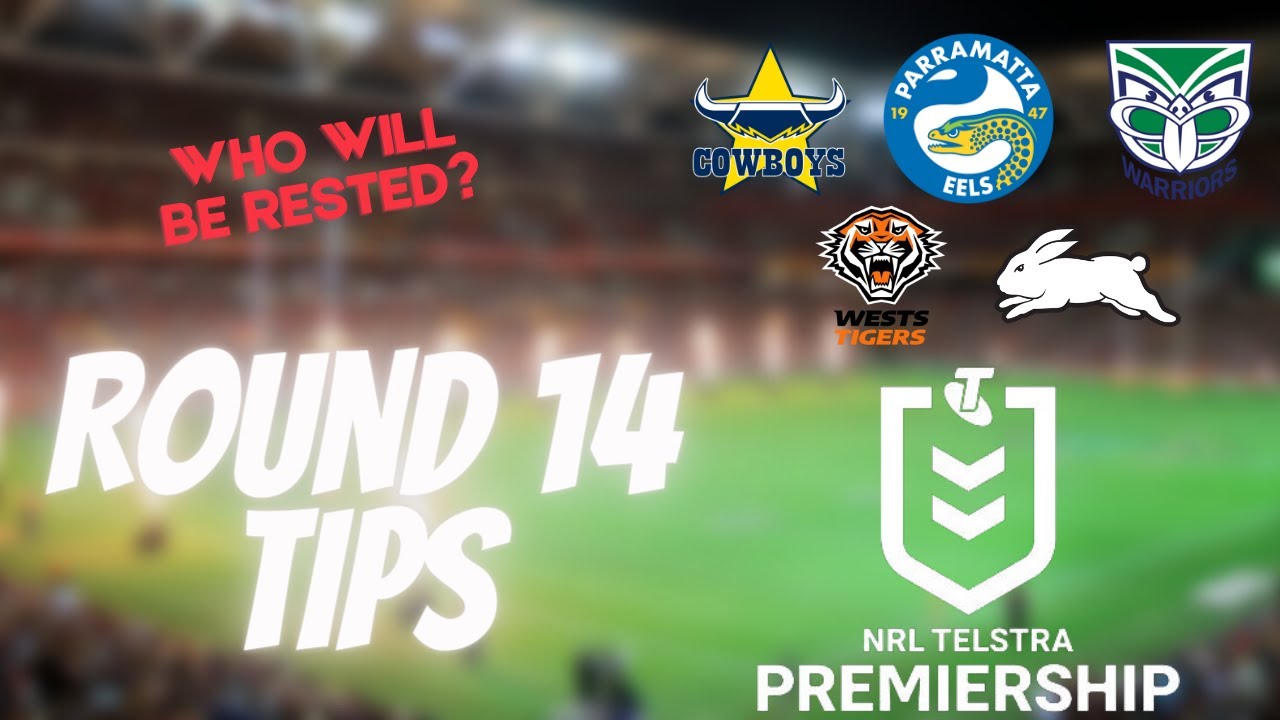 NRL ROUND 14 TIPS - WHO GET'S RESTED AFTER ORIGIN?! - YouTube
