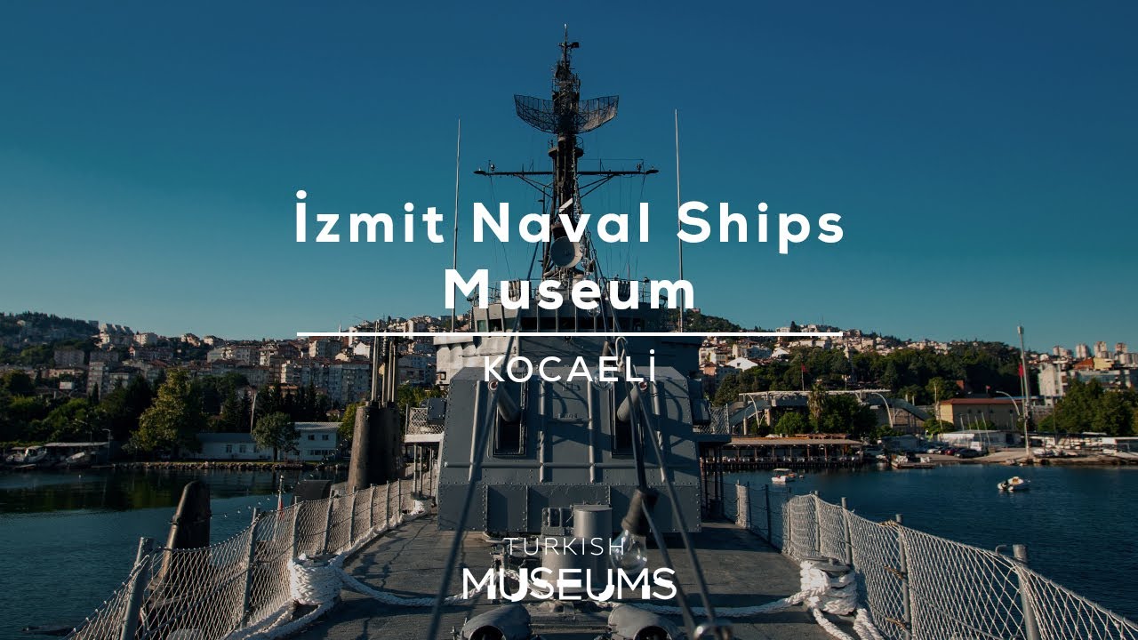 İzmit Naval Ships Museum, Kocaeli - YouTube