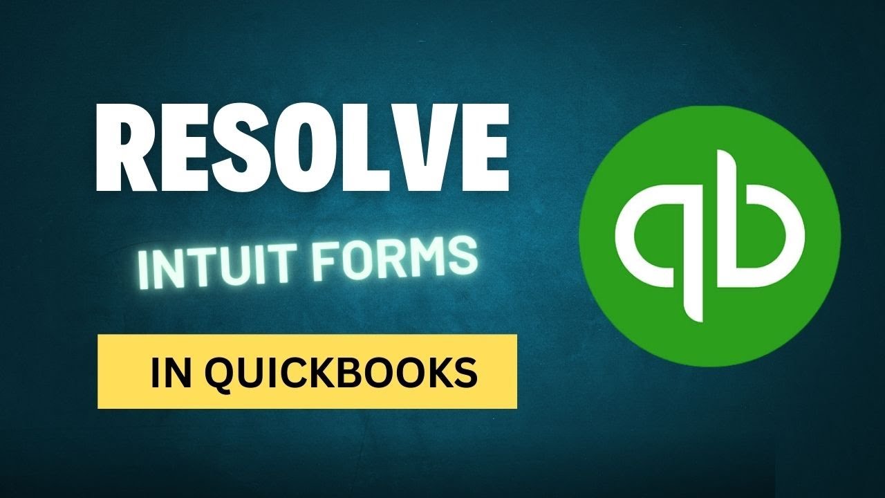 How to Resolve QuickBooks Intuit Form Issues - YouTube