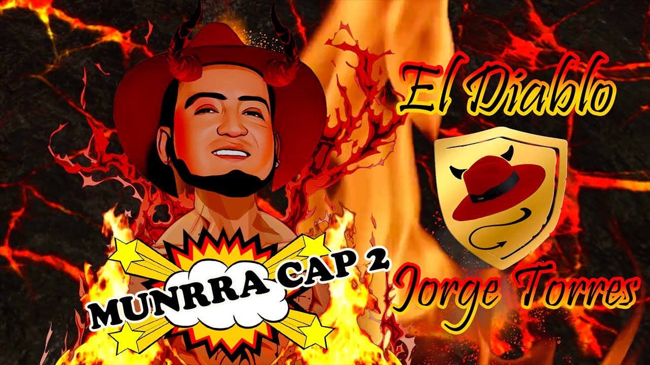 MUNRRA EL INMORTAL PARTE 2. Jorge Torres El Diablito - YouTube