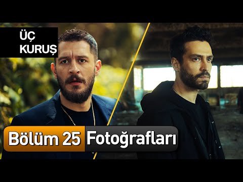 Üç Kuruş 25. Bölüm Fotoğrafları 📸📸