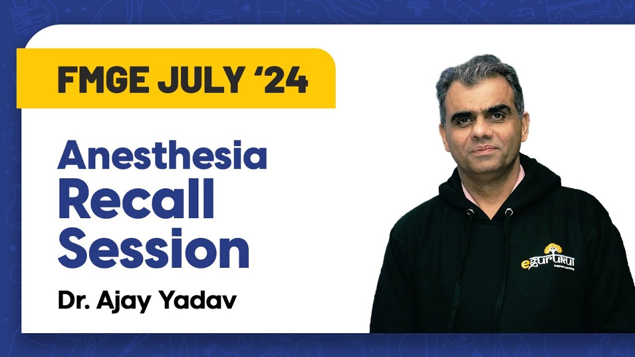 FMGE July ‘24 | Recall Questions of Anesthesia with Dr. Ajay Yadav ...
