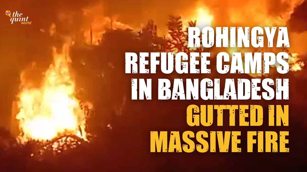 Massive Fire Engulfs Rohingya Refugee Camp in Bangladesh, Thousands ...
