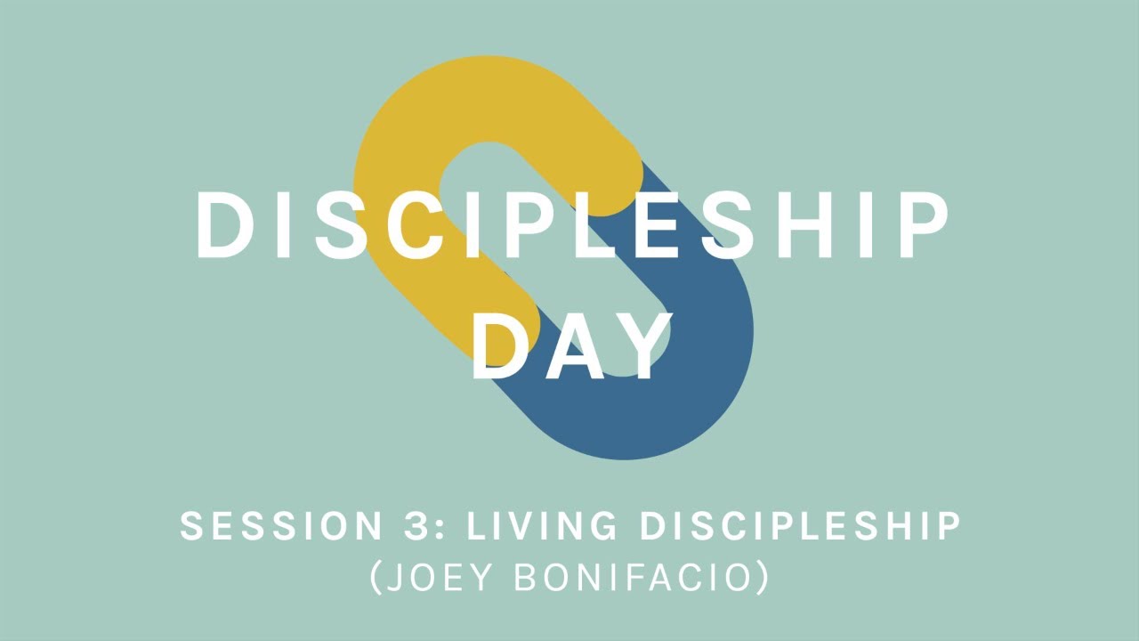 DISCIPLESHIP DAY SESSION 3: Living Discipleship (Joey Bonifacio) - YouTube