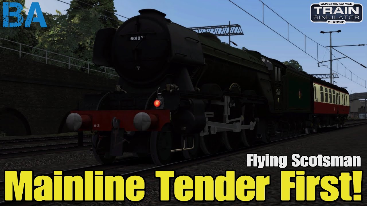 Mainline Tender First!|Flying Scotsman 100|Train Simulator Classic ...