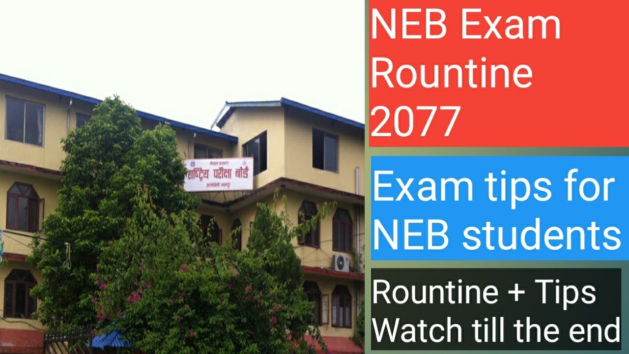 NEB Exam Rountine 2077 for class 11 and 12 with Exam tips for NEB ...