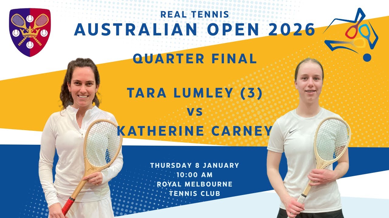 Real Tennis Australian Open 2026 - Quarter Final - Tara Lumley (3) vs ...