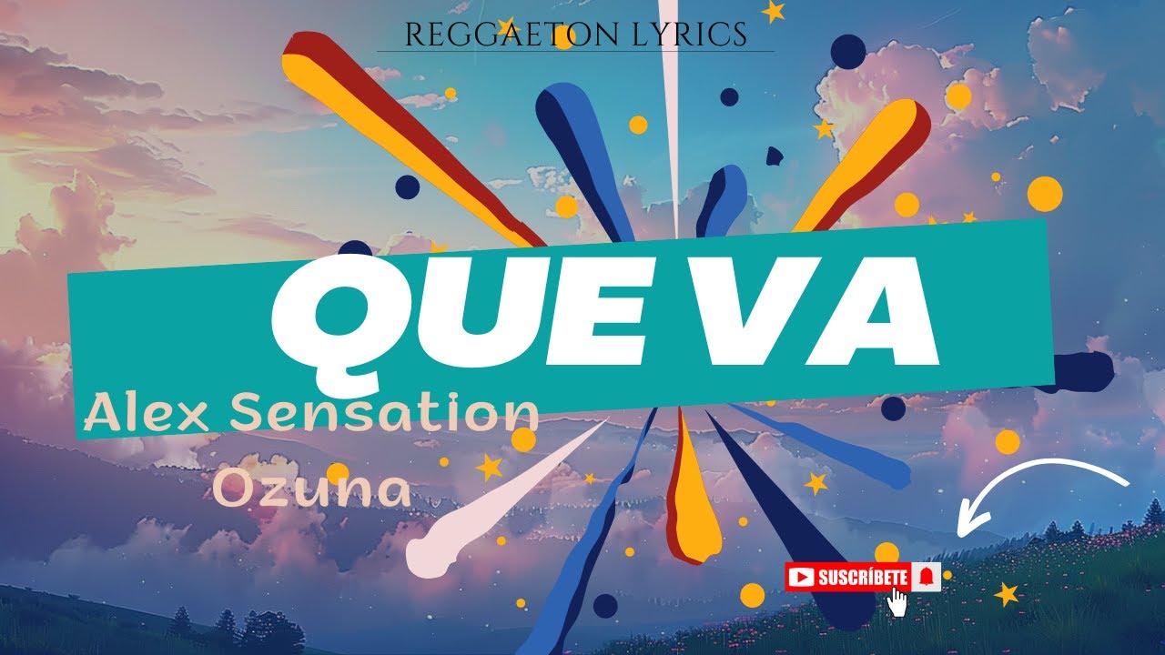 Que Va - Alex Sensation, Ozuna (Lyrics/Letra Reggaeton ) - YouTube