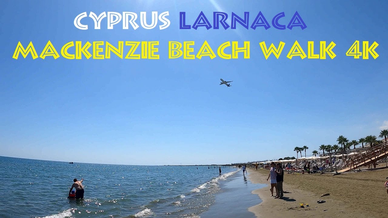 Larnaca Cyprus: Mackenzie Beach Walk 4k 🇨🇾 - YouTube