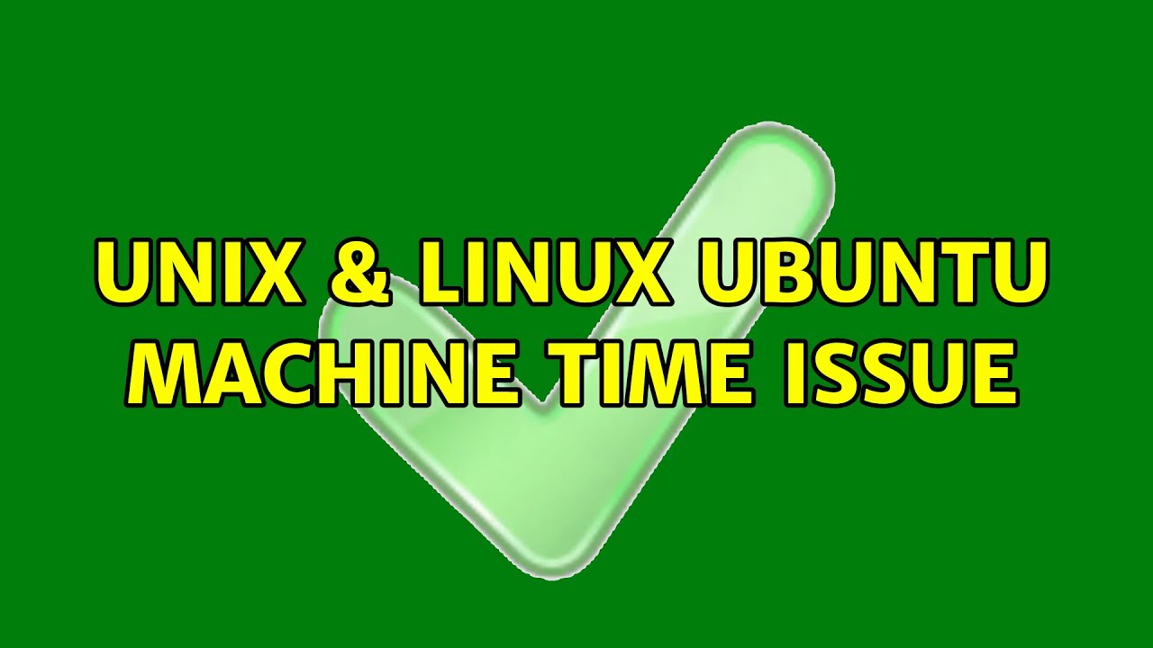 Unix & Linux: Ubuntu machine time issue - YouTube