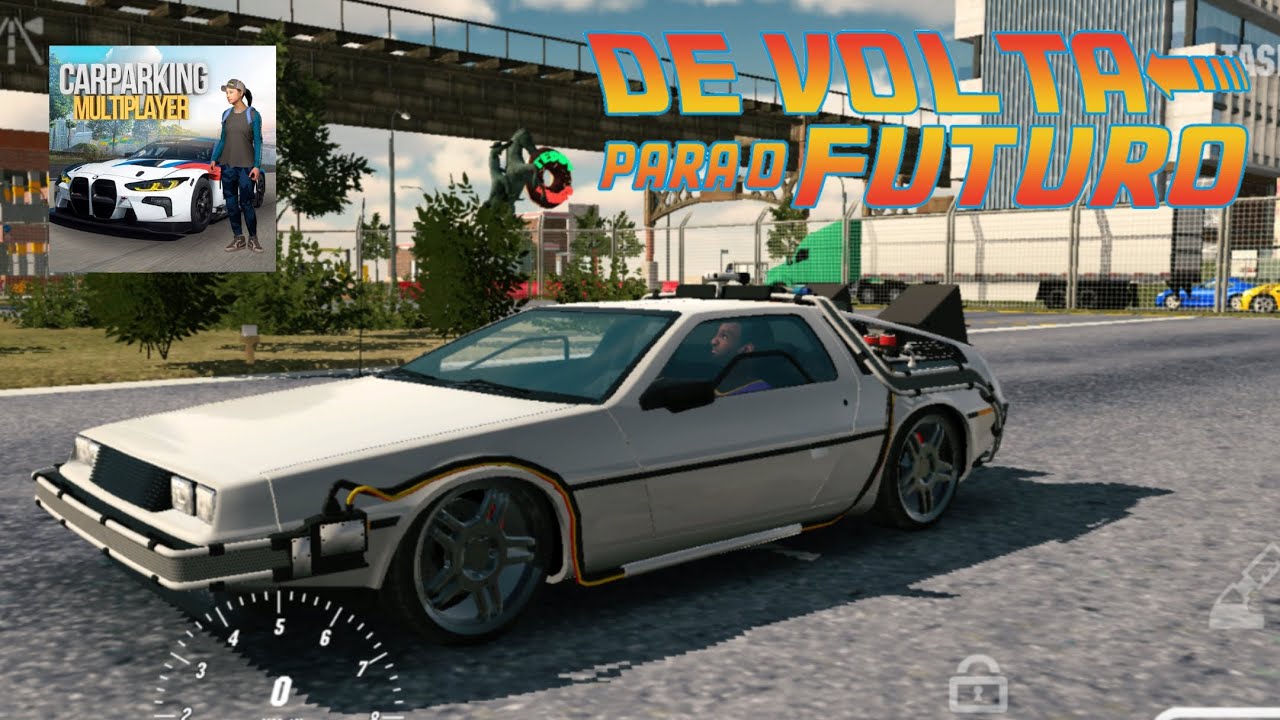 Car Parking multiplayer - DeLorean de volta para o futuro - YouTube