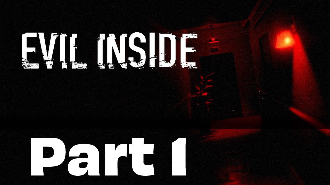EVIL INSIDE Gameplay Walkthrough no Commentary Part 1 PC FULL HD - YouTube