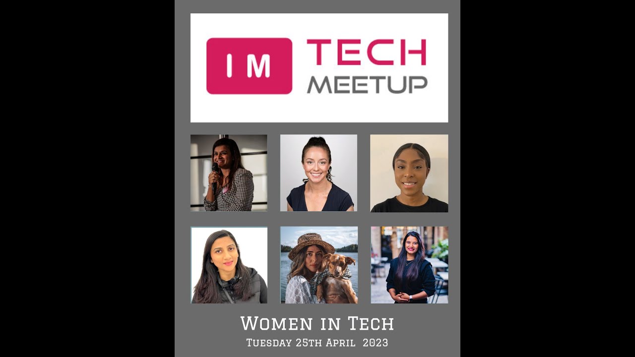 Women in Tech - IM Tech Meetup - April 2023 - YouTube