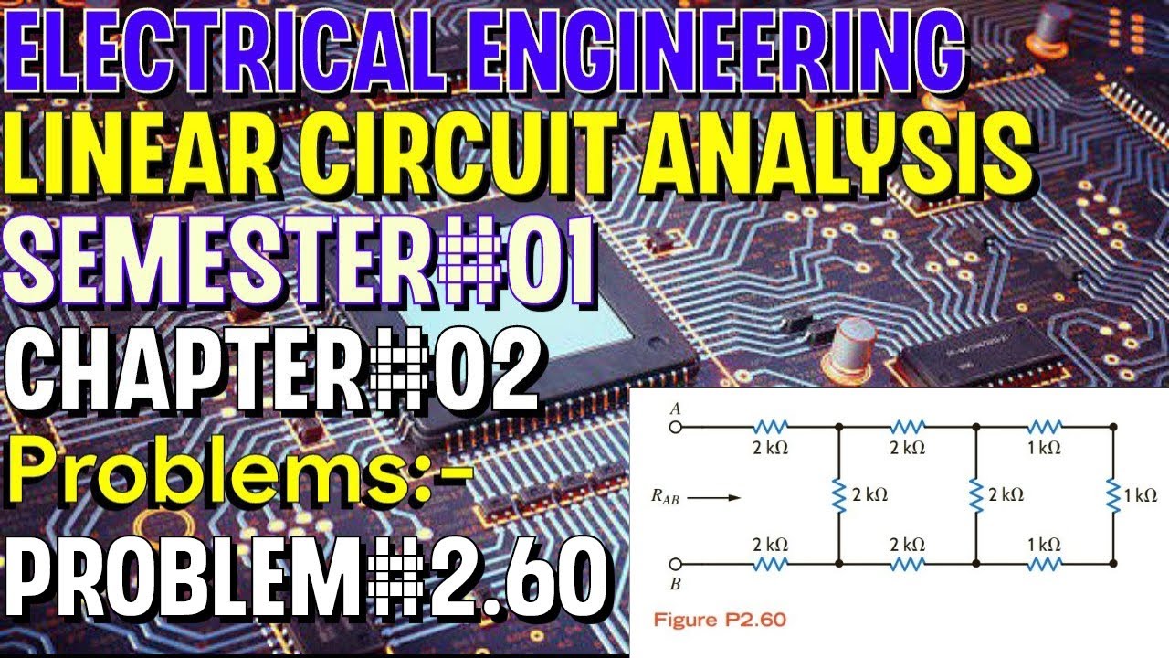 Linear Circuit Analysis | Chapter#02 | Problem#2.60 | Basic Engineering Circuit Analysis - YouTube