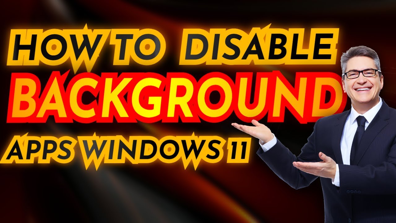 How to Disable Background Apps on Windows 11 - YouTube