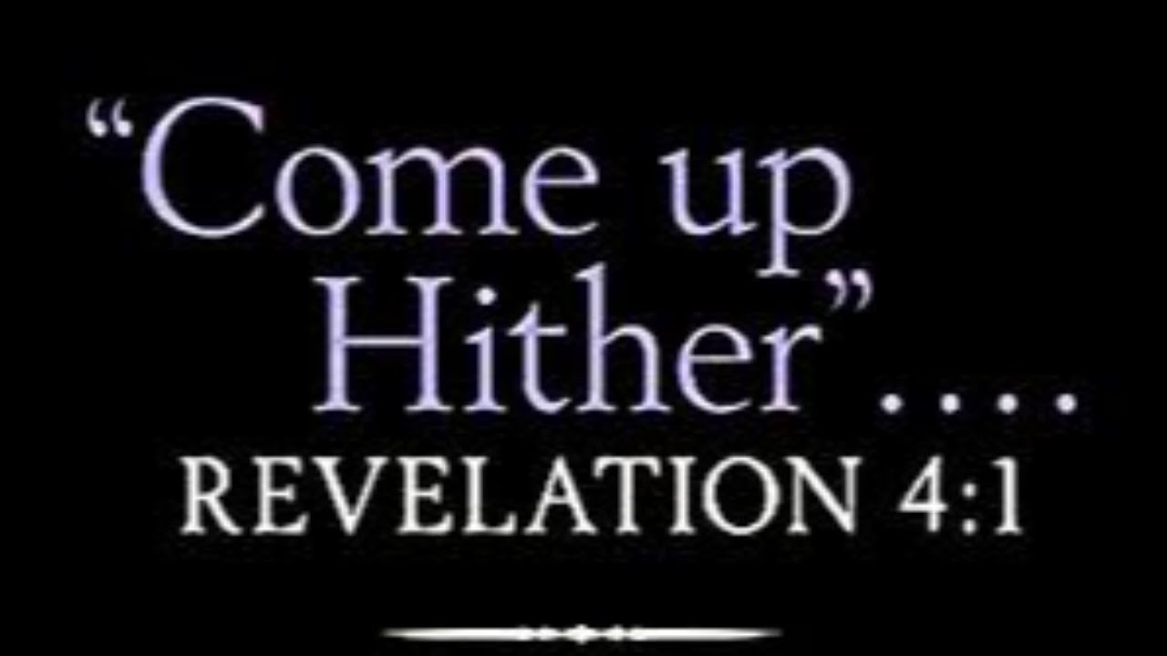 Come Up Hither - YouTube