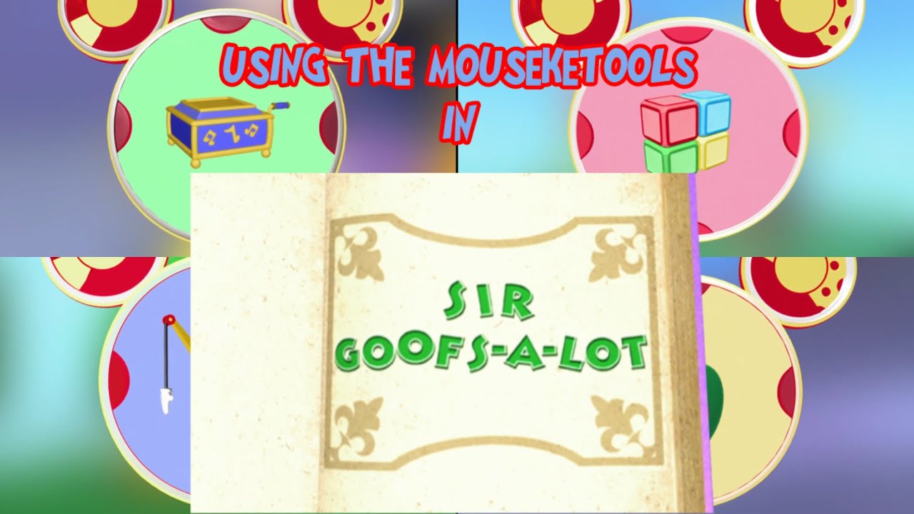 Using The Mouseketools In Sir Goofs-A-Lot - YouTube
