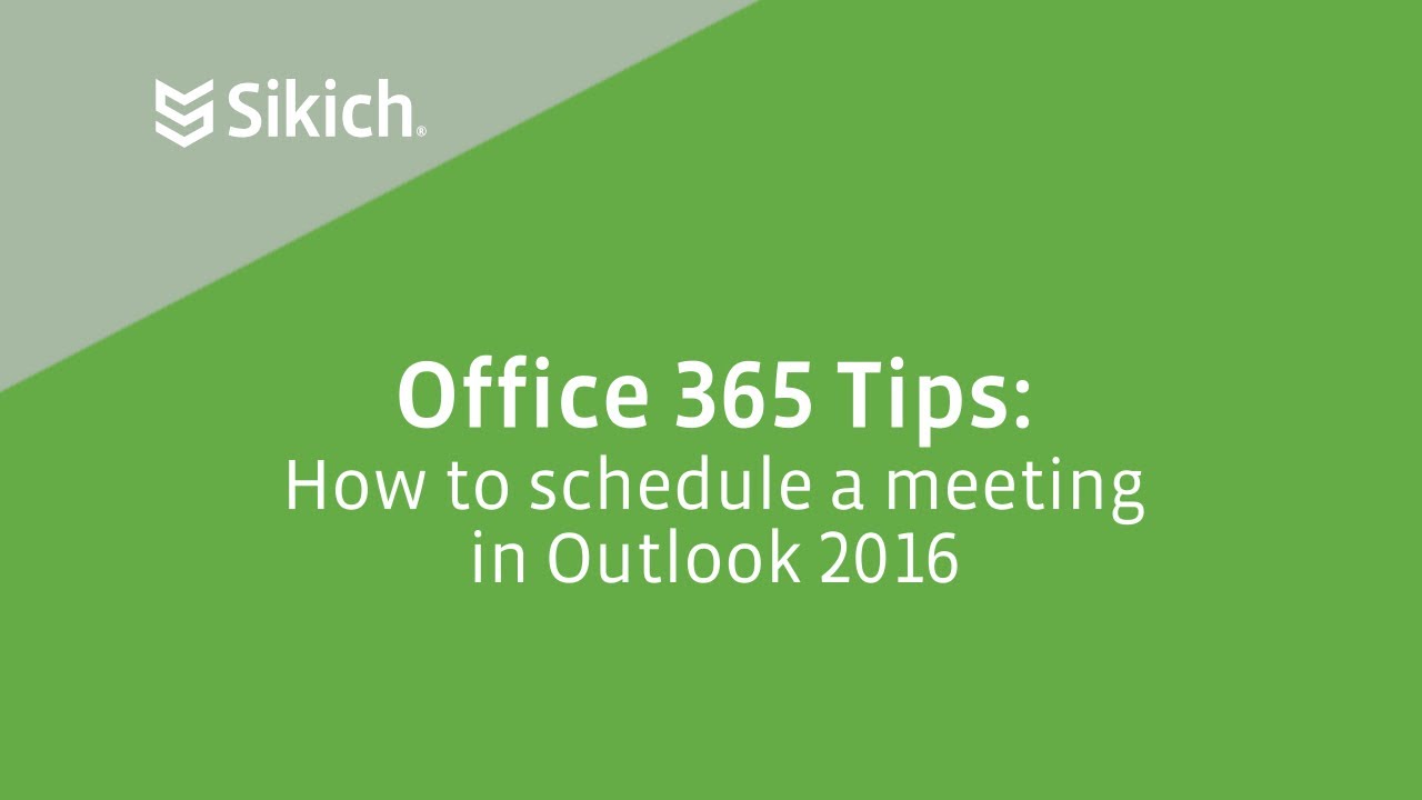 Office 365 Tips How To Schedule A Meeting In Outlook 2016 Sikich LLP Office 365 Tips How To Schedule A Meeting In Outlook 2016 Sikich LLP