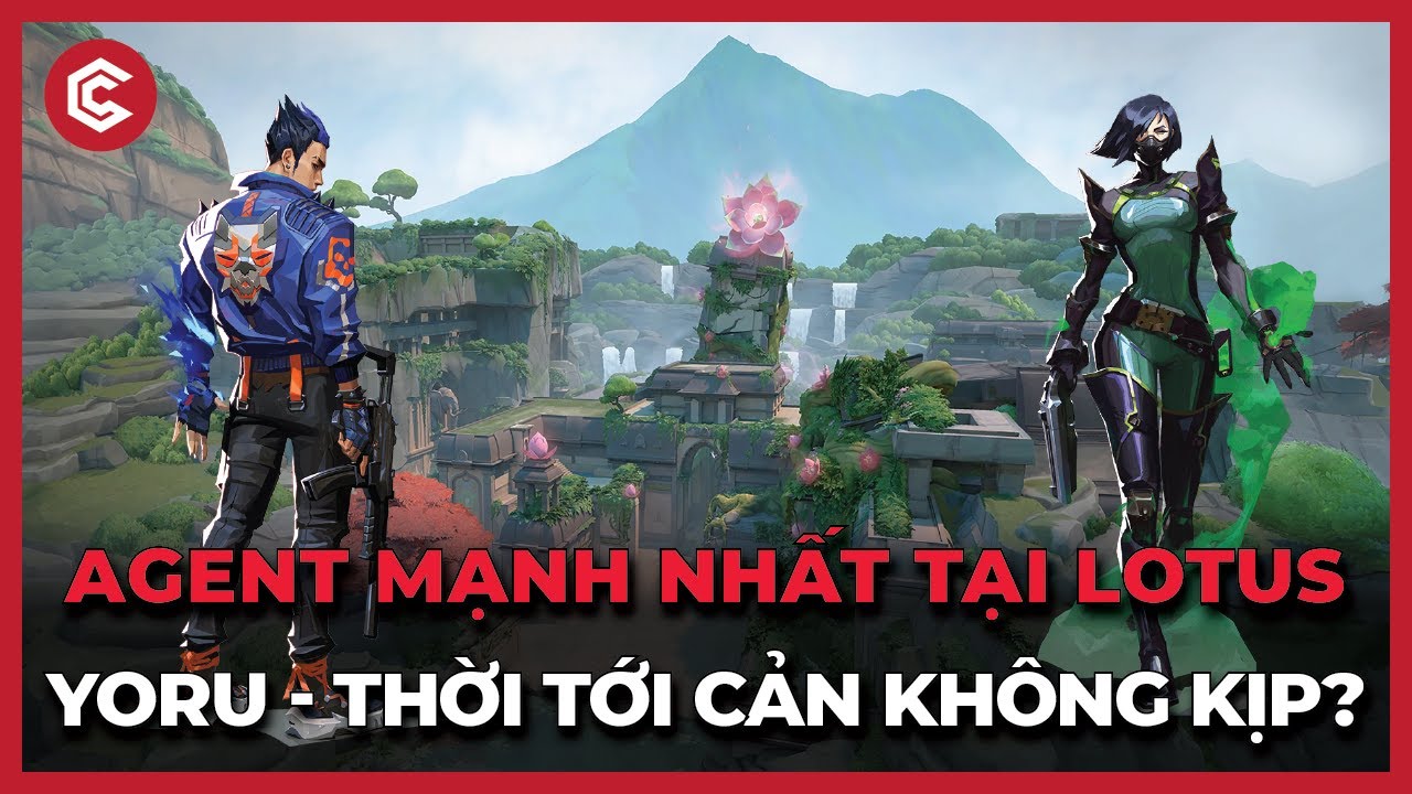 Best Agents Map Lotus: Yoru Chuẩn Bị Khuấy Đảo Meta Valorant Như Thế ...