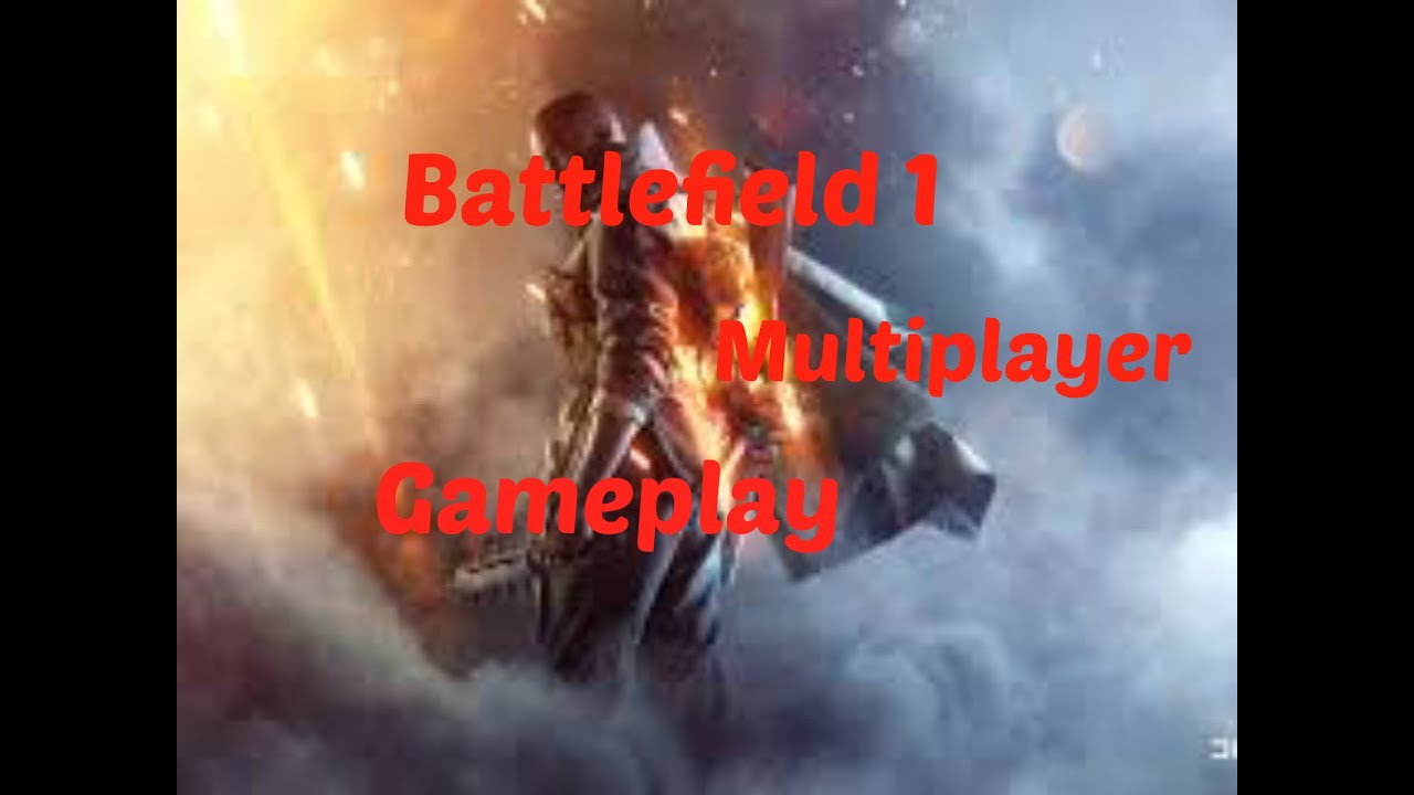 Battlefield 1 !!!Multiplayer Gameplay!!! - YouTube