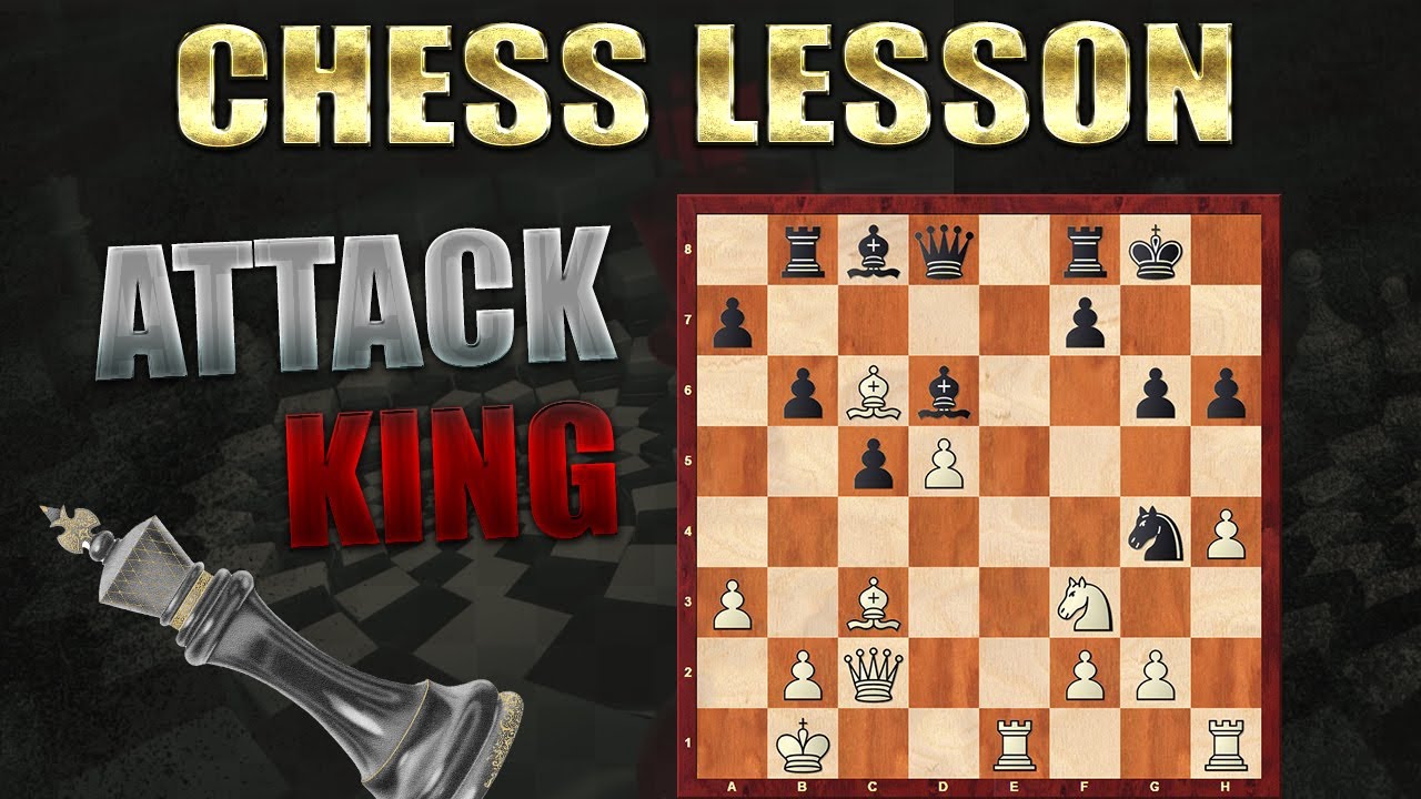 How to ATTACK THE KING/Сhess lesson. - YouTube