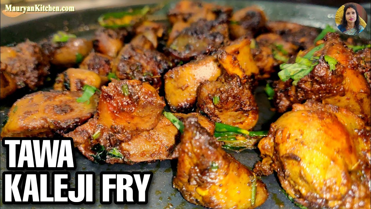 TAWA KALEJI FRY | CHICKEN KALEJI FRY | EASY LIVER FRY RECIPE | MAURYAN ...