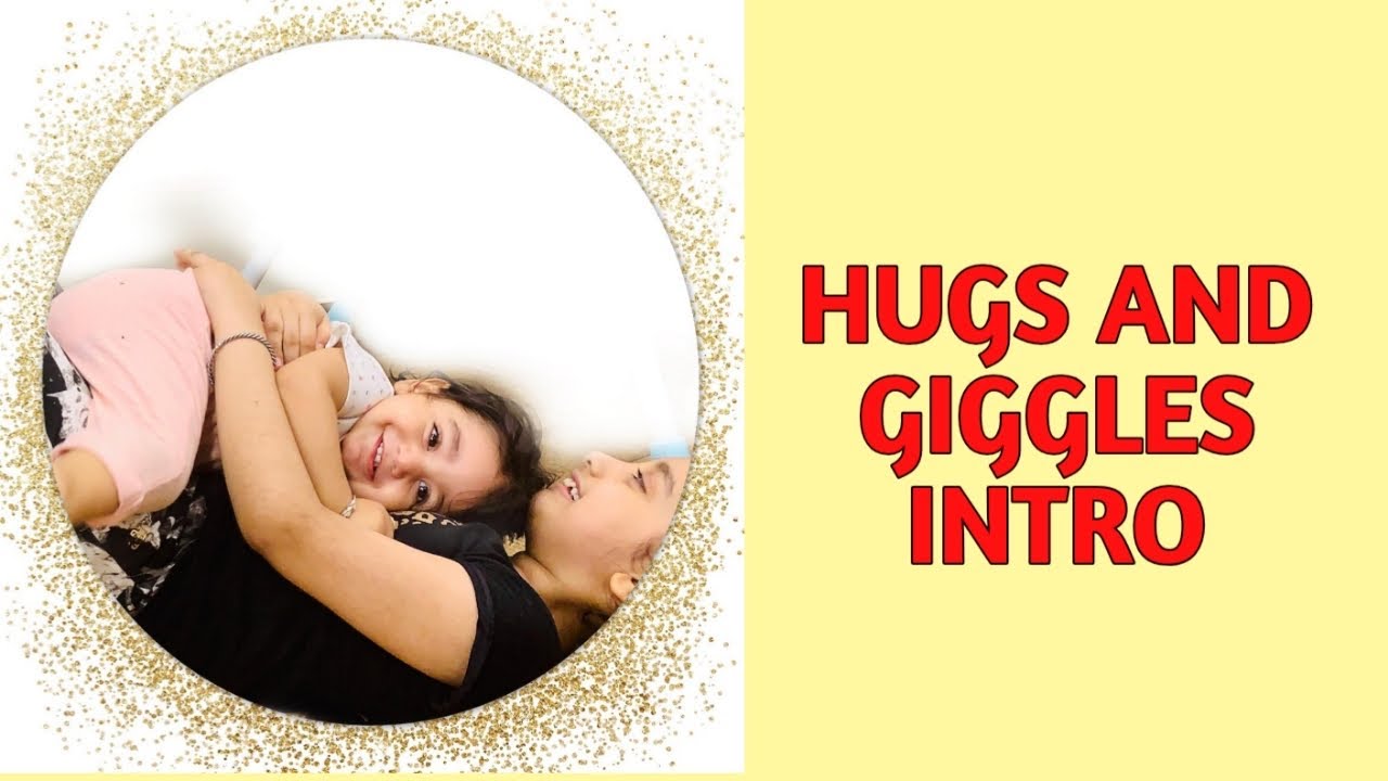 HUGS AND GIGGLES INTRODUCTION - YouTube