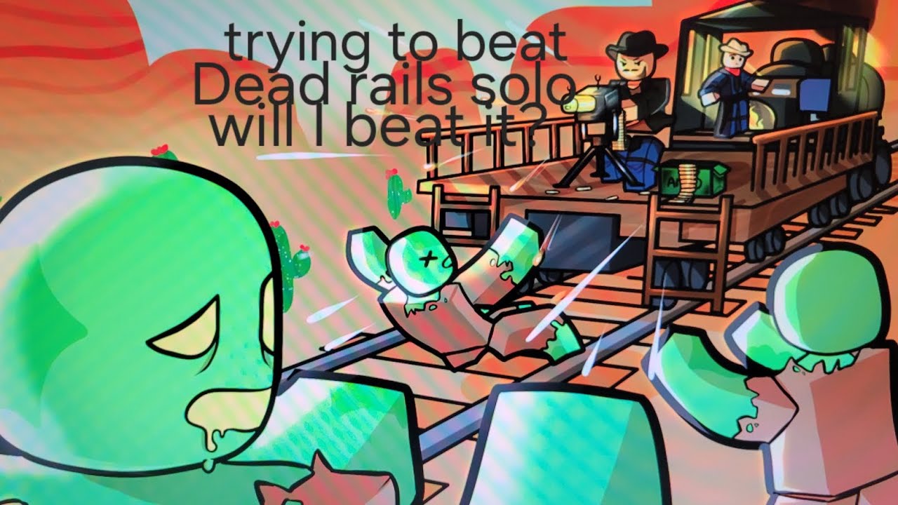 Will I beat dead rails solo? - YouTube