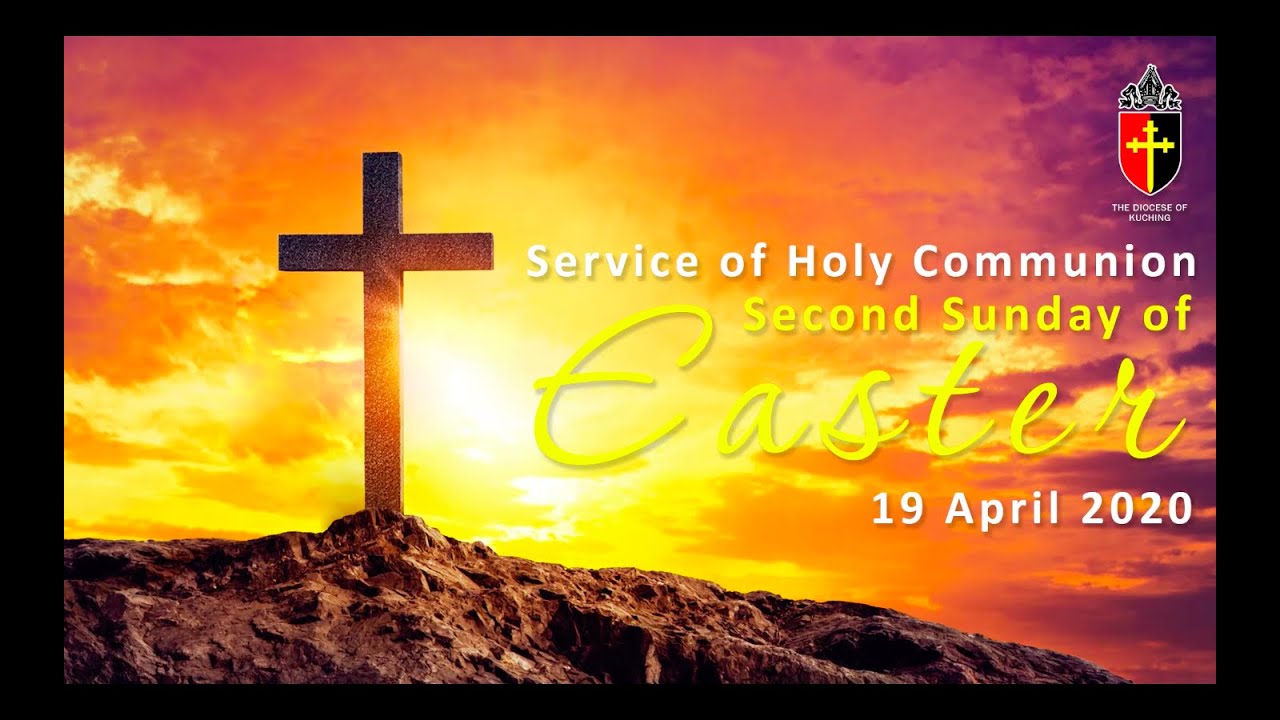Service of Holy Communion - Second Sunday of Easter, 19th April 2020 ...