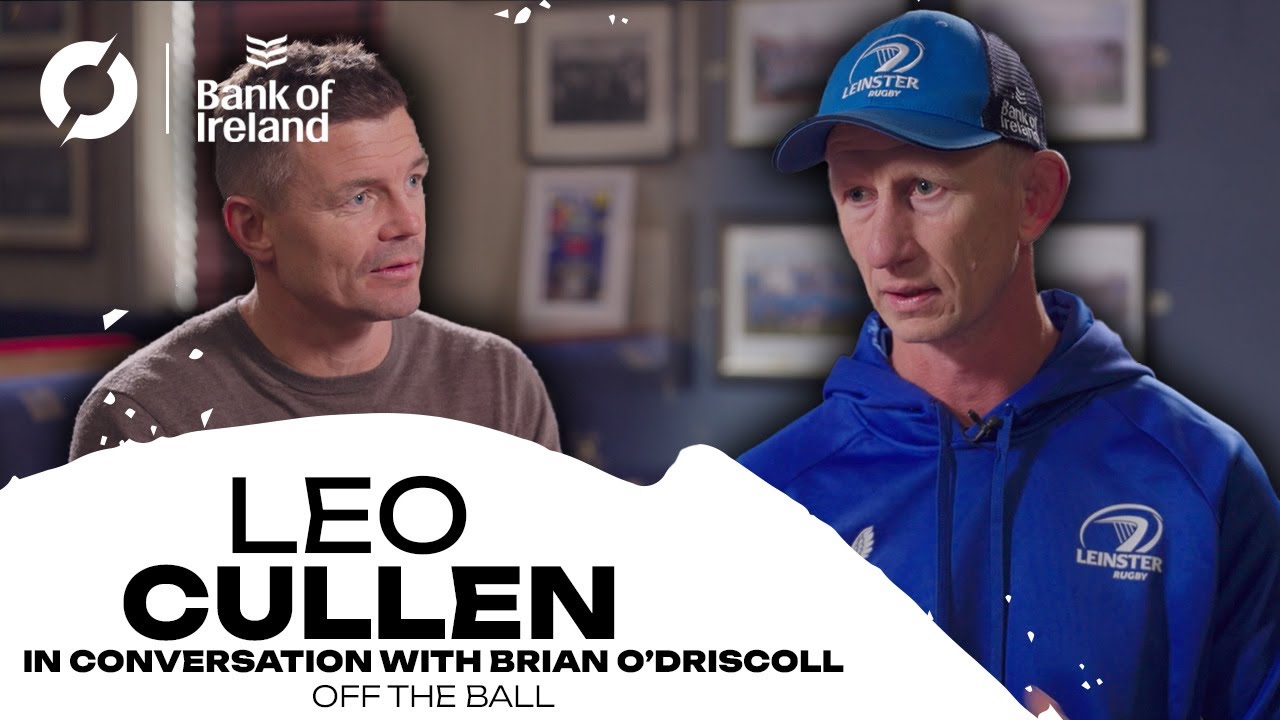 EXCLUSIVE: Brian O'Driscoll & Leo Cullen chat aspirations beyond Leinster & defining failure ...