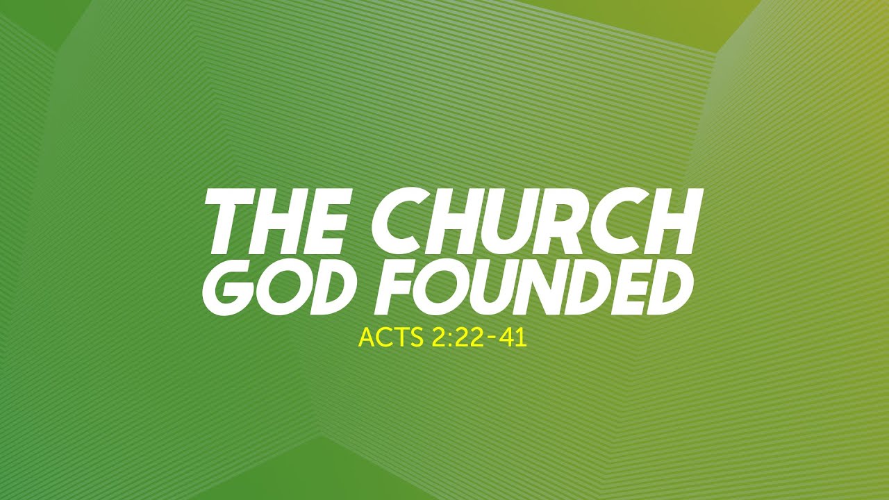 The Church God Founded - Acts 2:22-41 | Dr. Carl Broggi, Senior Pastor ...