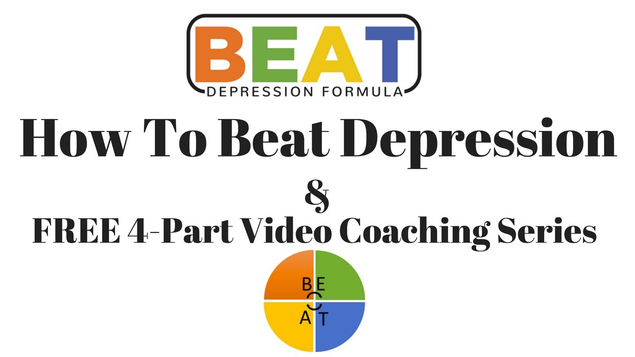How To Beat Depression | Plus FREE 4-Part Video Coaching Series - YouTube