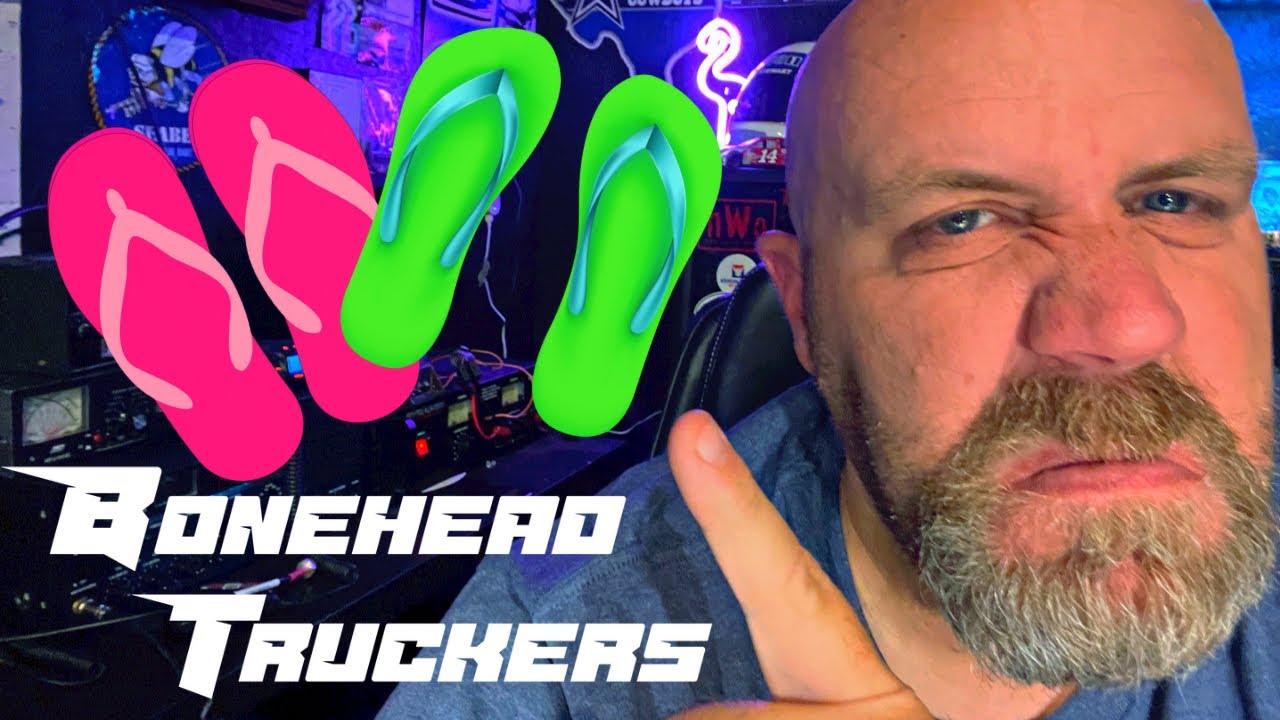 Real Truckers Don't Wear Flip Flops | Bonehead Truckers Throwback ...