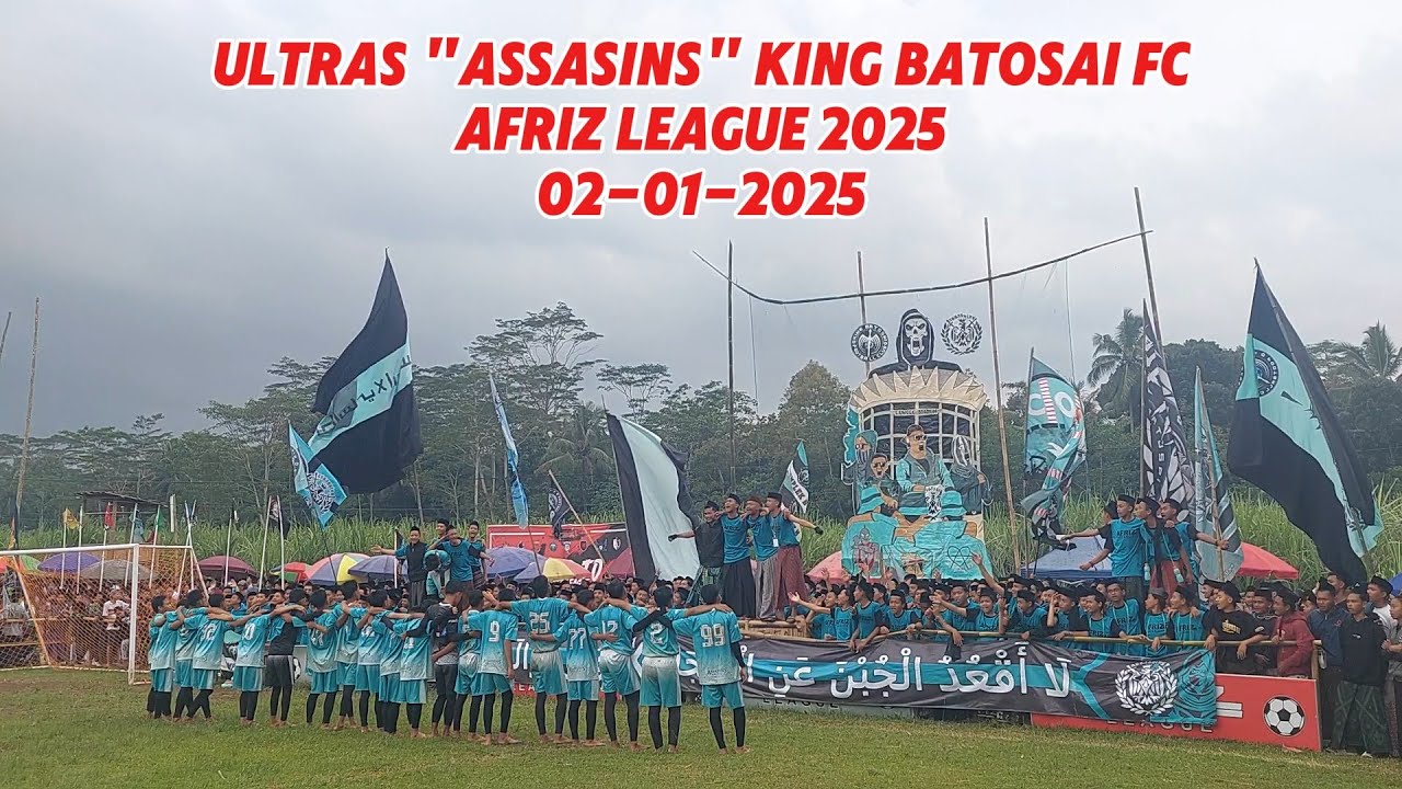 ULTRAS "ASSASINS" KING BATOSAI FC - AFRIZ LEAGUE 2025 - LIGA SANTRI ...