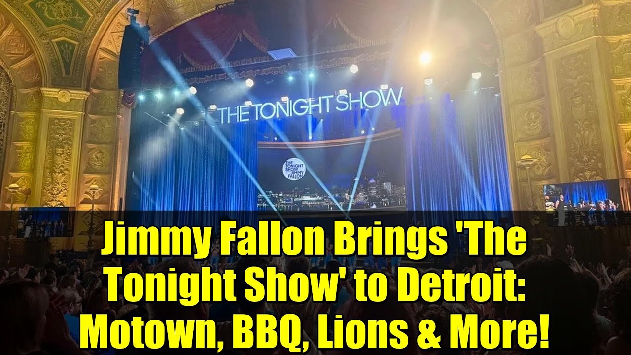 Jimmy Fallon Brings 'The Tonight Show' to Detroit: Motown, BBQ, Lions ...