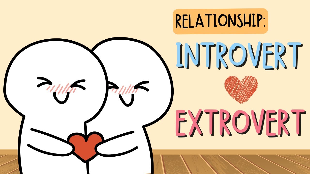 Relationship: Introvert with Extrovert - YouTube