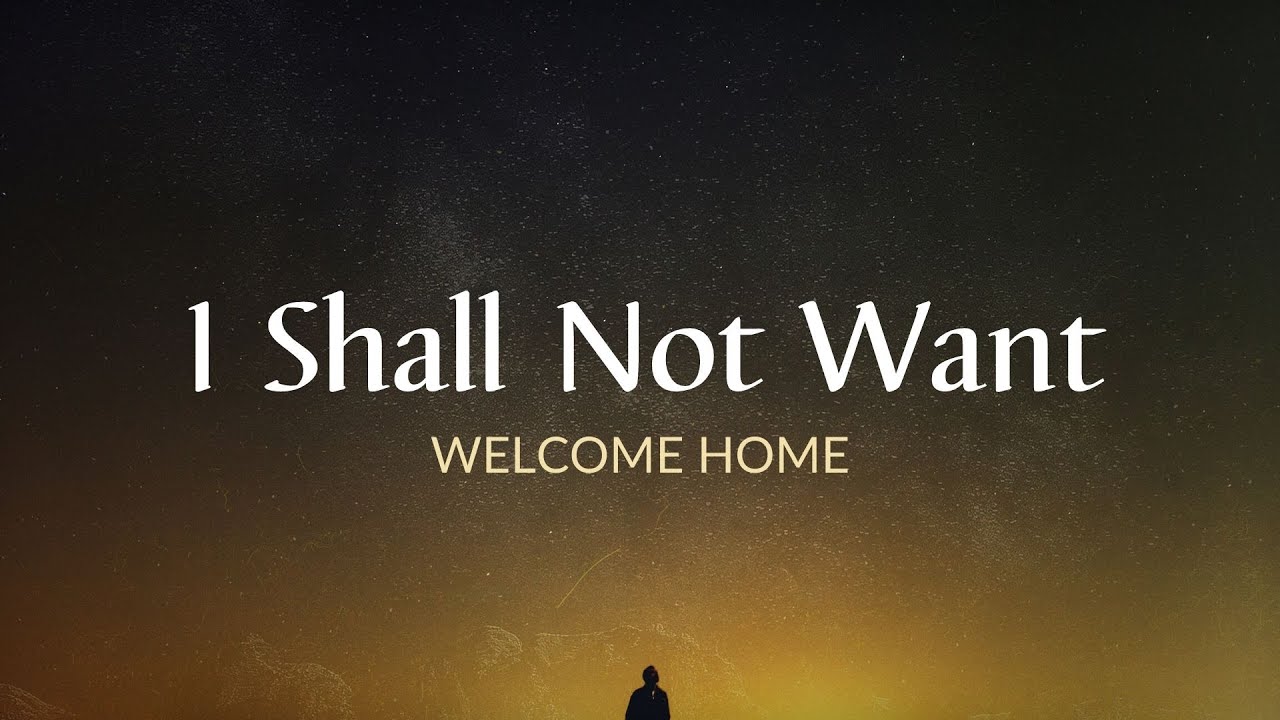I Shall Not Want - Part 11 "Welcome Home" with Andrew Owen - YouTube