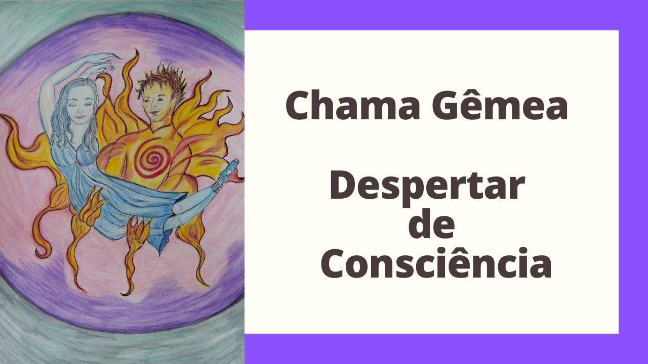 Chama Gêmea - Despertar de Consciência - YouTube