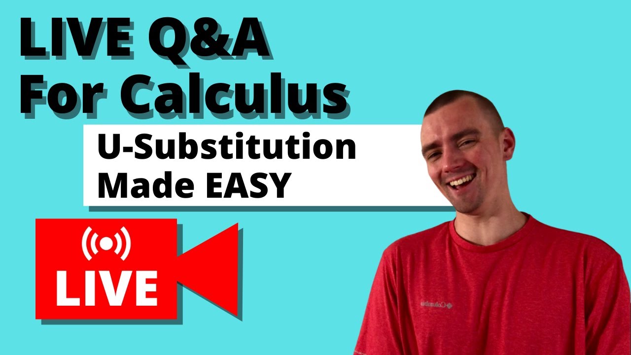 U-SUBSTITUTION MADE EASY (Integration by substitution) Plus LIVE Q&A ...