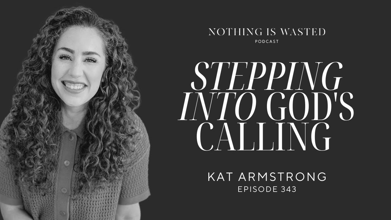 Stepping into God's Calling with Kat Armstrong - YouTube
