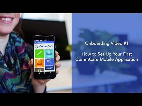 CommCare Onboarding Video #1: How to Set Up Your First CommCare Mobile Application - YouTube