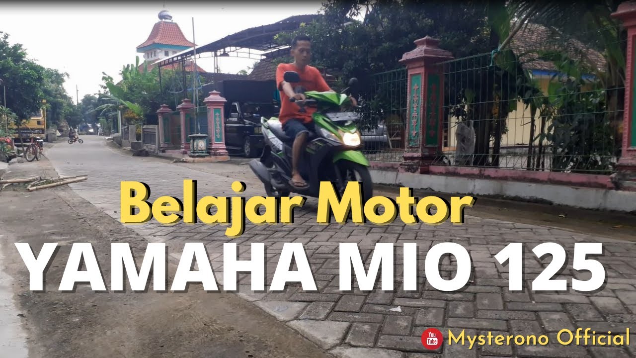 Belajar Naik Motor Matic Yamaha Mio 125 - YouTube